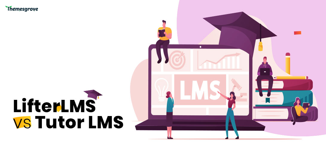 Tutor LMS vs LifterLMS: In-Detailed Comparison